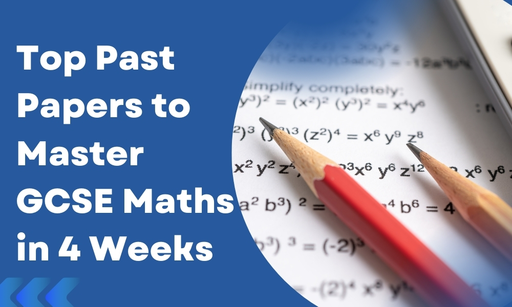 Top Past Papers to Master GCSE Maths in 4 Weeks