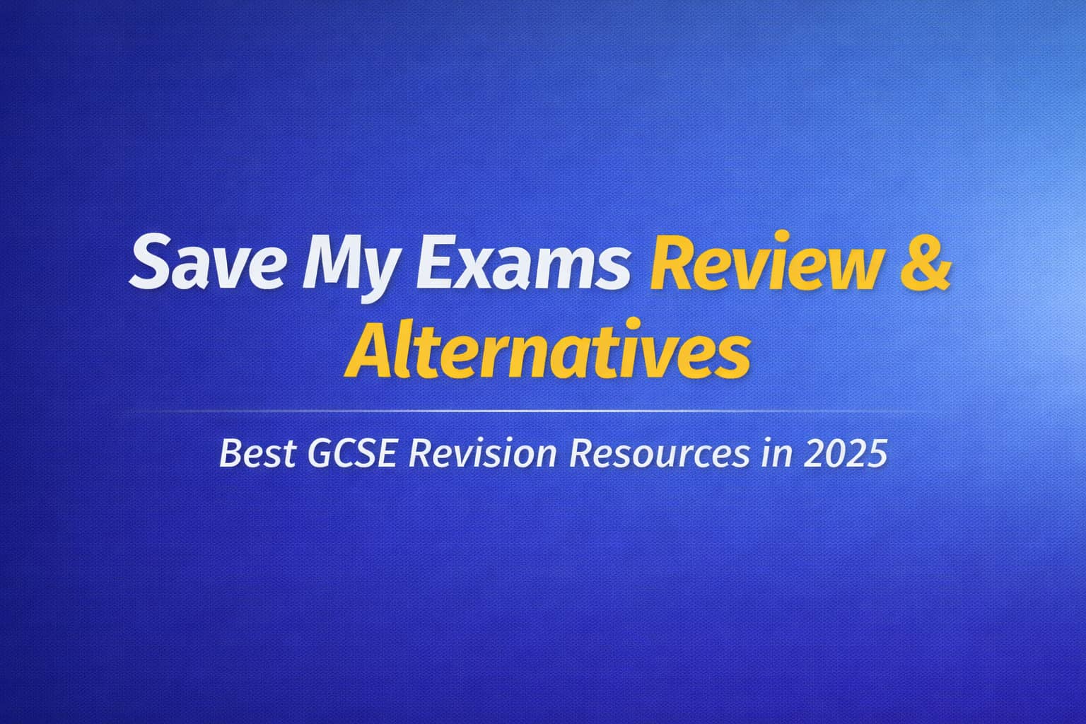 Save My Exams Review: Best Alternatives for GCSE Revision in 2025
