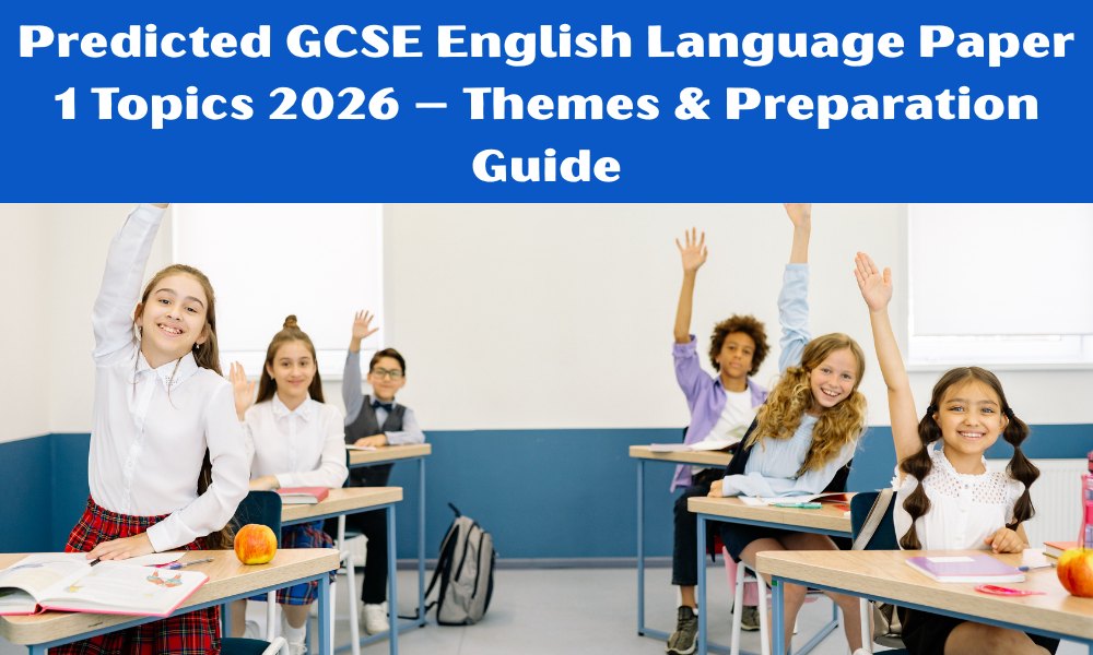 Predicted GCSE English Language Paper 1 Topics 2026 – Themes ...